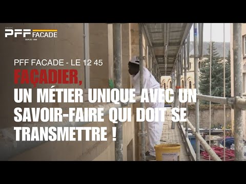 Façadier, un métier unique avec un savoir-faire qui doit se transmettre ...