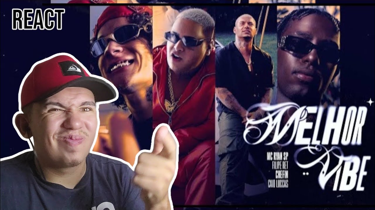 REACT/ Felipe Ret, MC Ryan SP, Caio Lucas e Chefin - Melhor Vibe (Dallas e Rocco) Vídeo Clipe ...