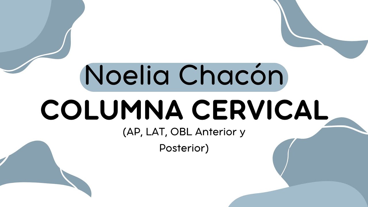 Proyecciones Columna Cervical (Anteroposterior, Lateral y Oblicuas ...
