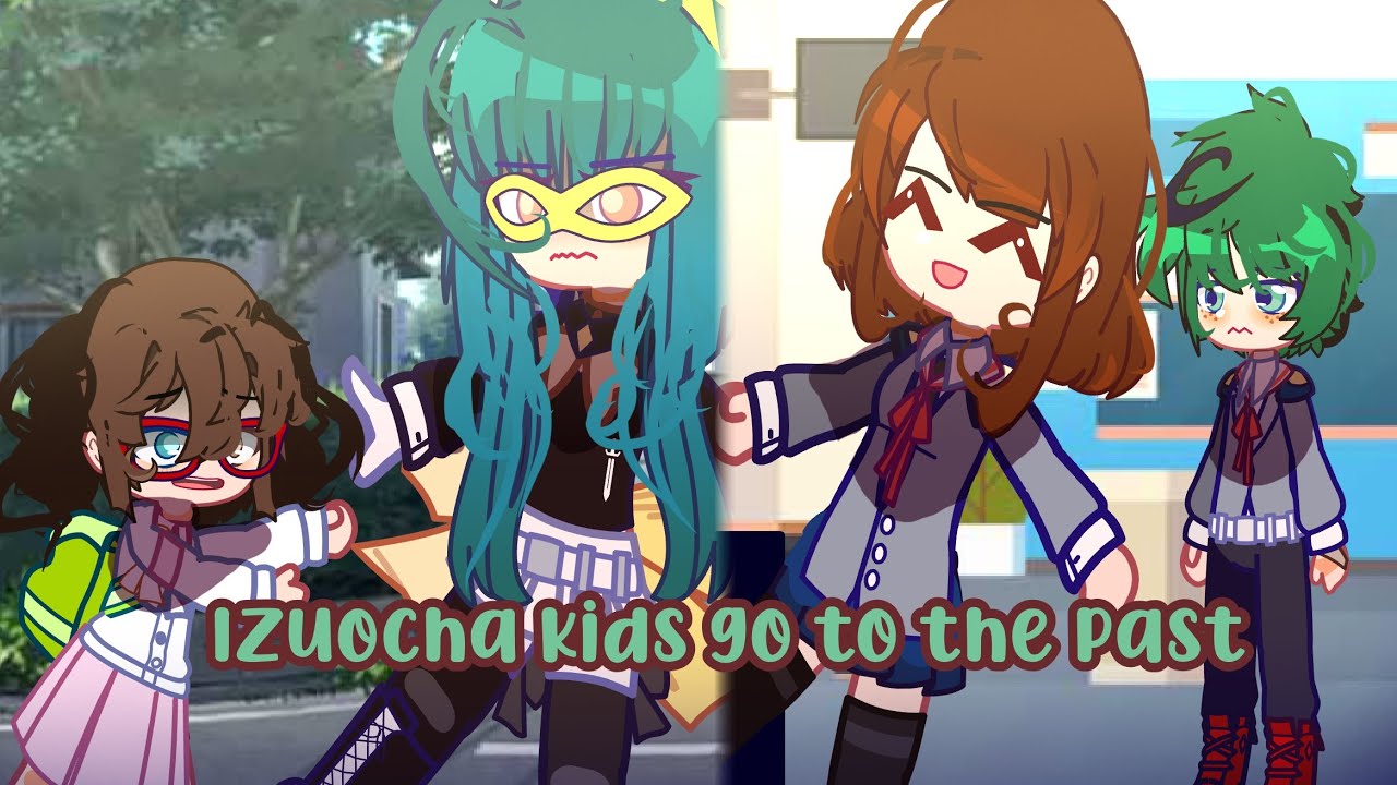 Izuocha kids go to the past [] Izuocha AU ☘️🍓[] PART [0.1-INTRO] [] MHA ...