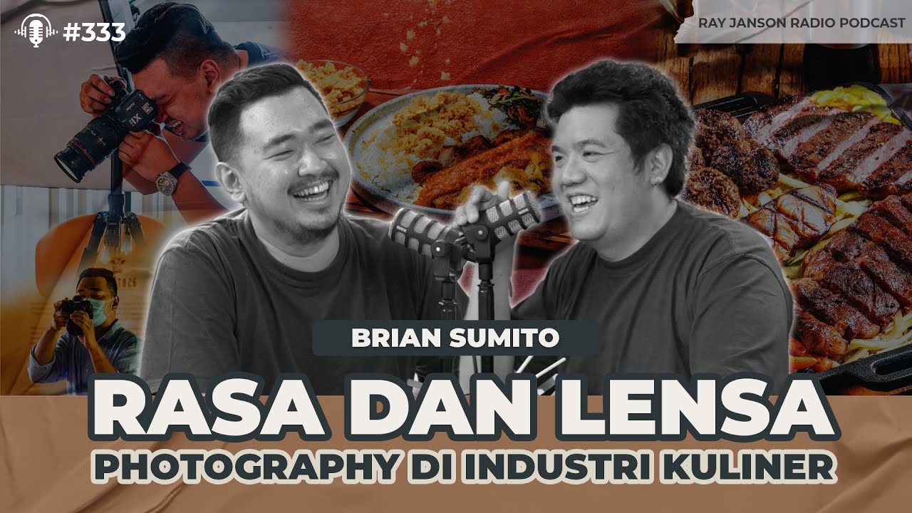 #333 RASA DAN LENSA: PHOTOGRAPHY DI INDUSTRI KULINER WITH BRIAN SUMITO ...