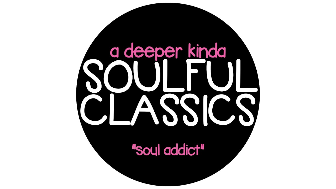 SOUL ADDICT: deep soulful house tracks from the vault - YouTube