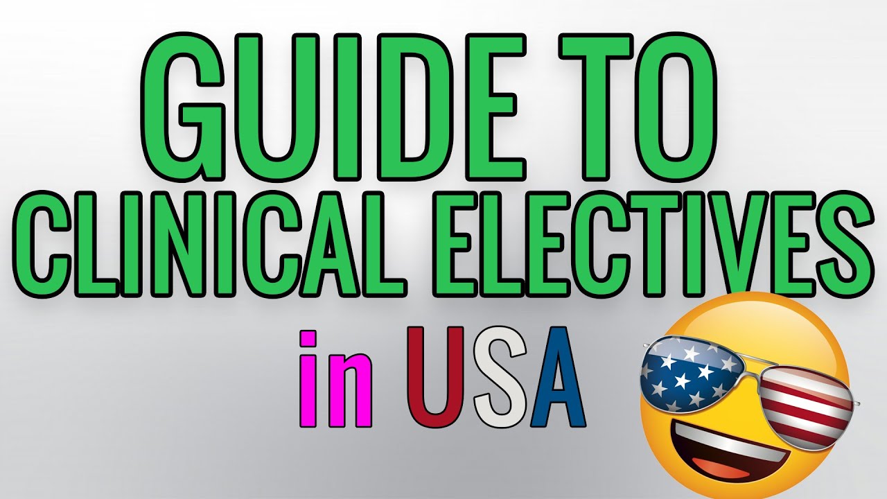 Guide to Clinical Electives in USA - YouTube