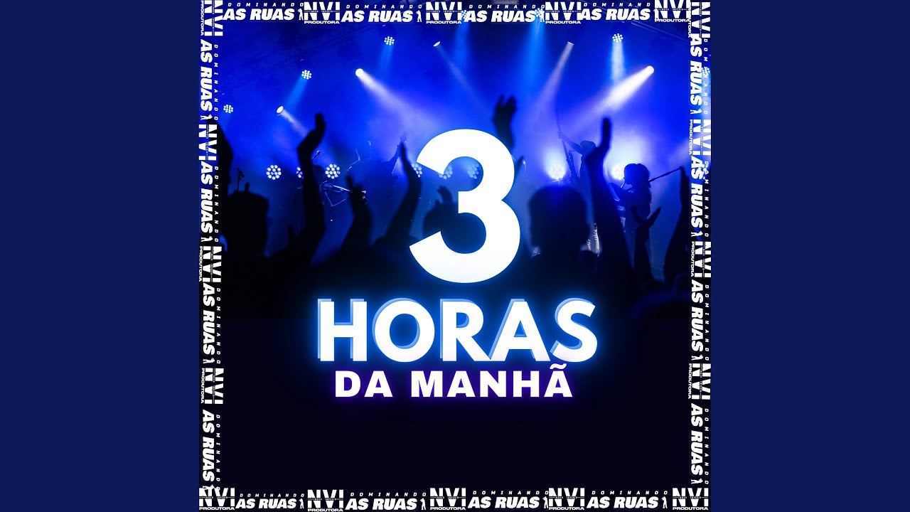 3 Horas da Manhã (feat. DJ LEILTON 011) - YouTube