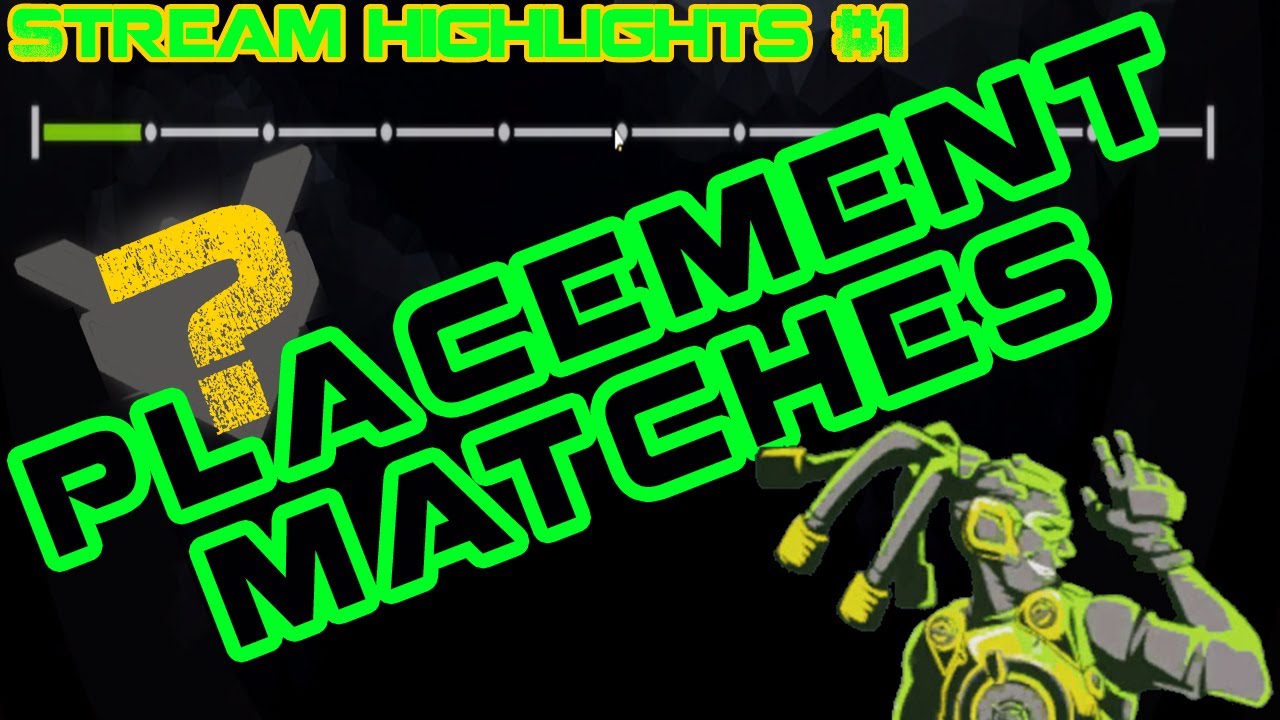 Stream Highlights #1 - Placement Matches - YouTube