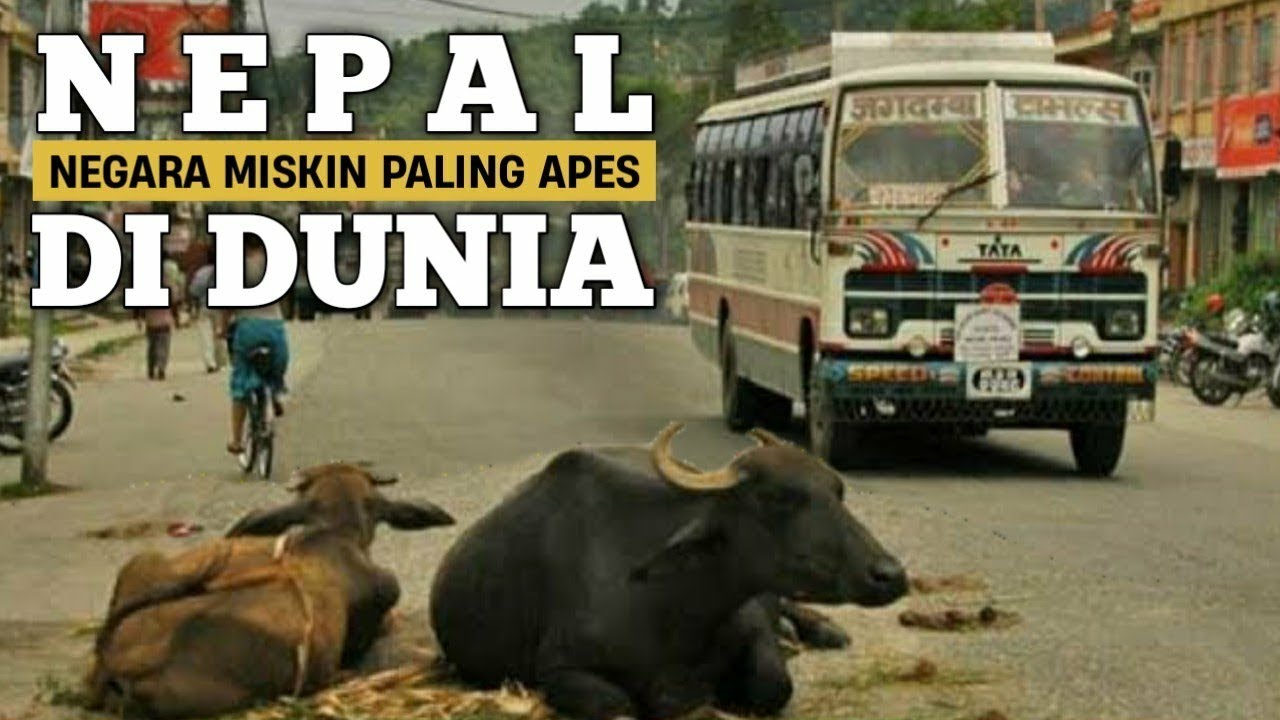 FAKTA NEGARA NEPAL: NEGARA MISKIN PALING APES DI DUNIA DAN MASIH ...