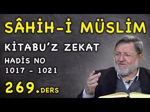 Sahih-i Müslim 269. Ders (Kitabü'z-Zekat 1017-1021)