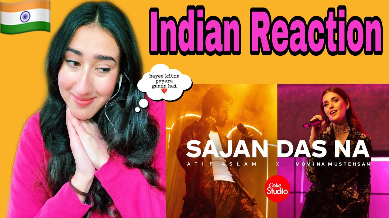 Indian Reaction on Coke Studio Season 14 | Sajan Das Na | Atif Aslam x Momina Mustehsan |Sidhu ...