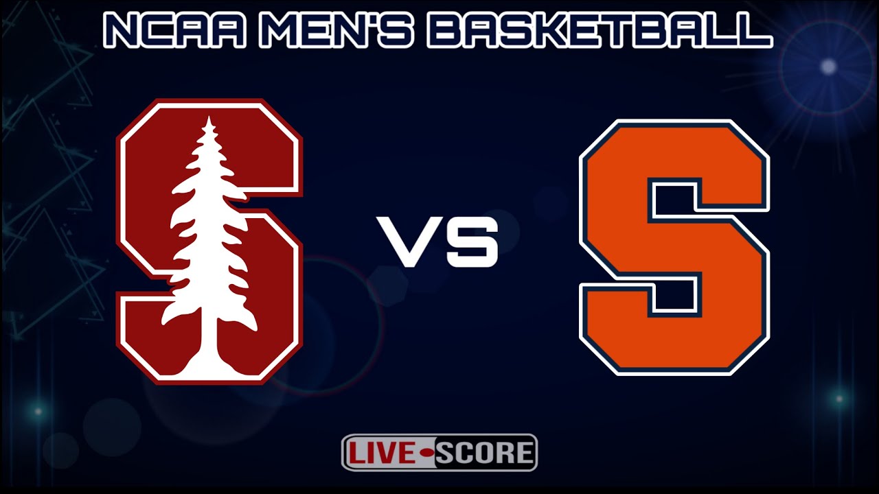 Stanford Cardinal vs Syracuse Orange | NCAA Men's Basketball Live ...