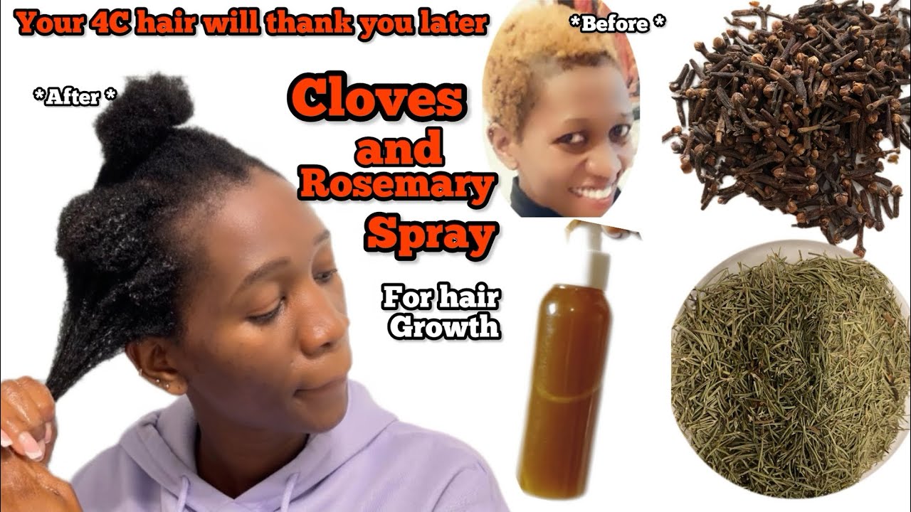 CLOVES AND ROSEMARY WATER FOR FASTER HAIR GROWTH-how to properly use it ...