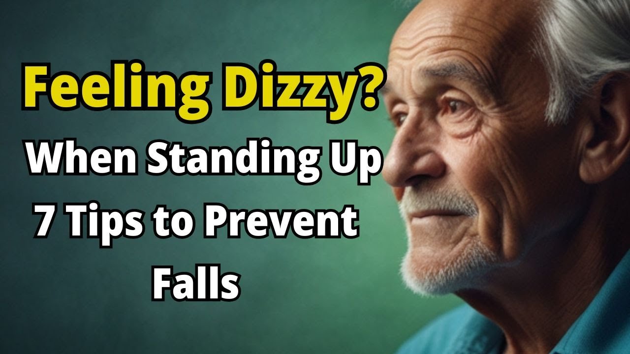 Feeling Dizzy When Standing Up? 7 Senior Health Tips to Prevent Falls ...