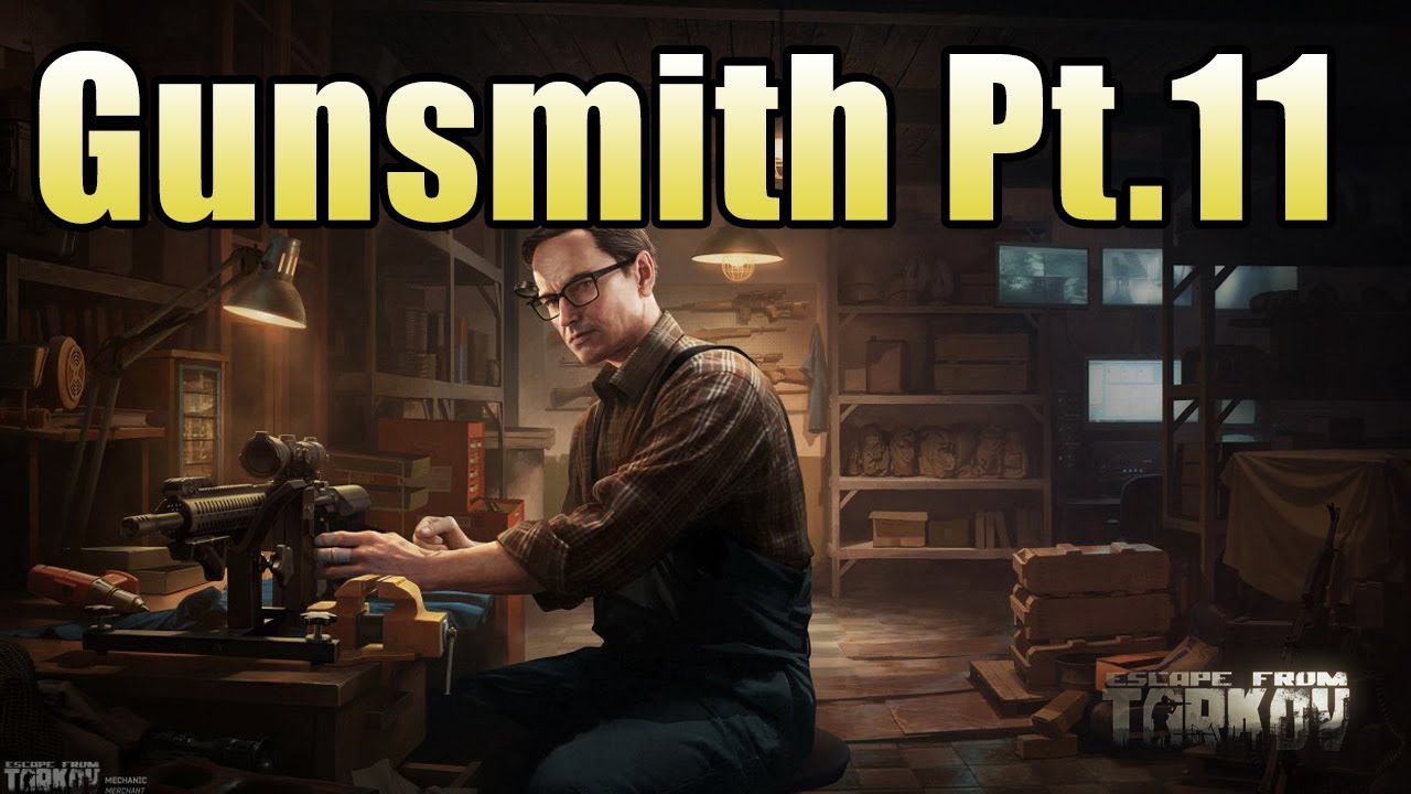 How to complete Gunsmith Part 11 - Escape from Tarkov (Patch 0.12 ...