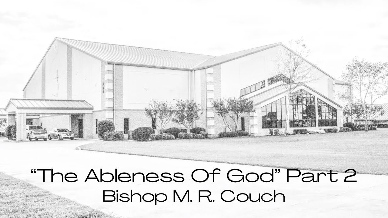 "The Ableness Of God" Lesson 2 Bishop M.R. Couch 4/21/24 Sun. P.M ...