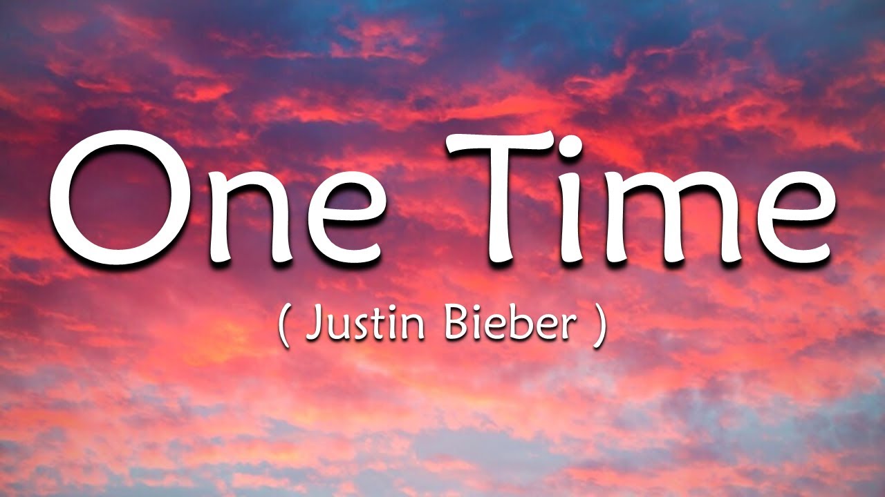 One Time ( Lyrics ) - Justin Bieber - YouTube