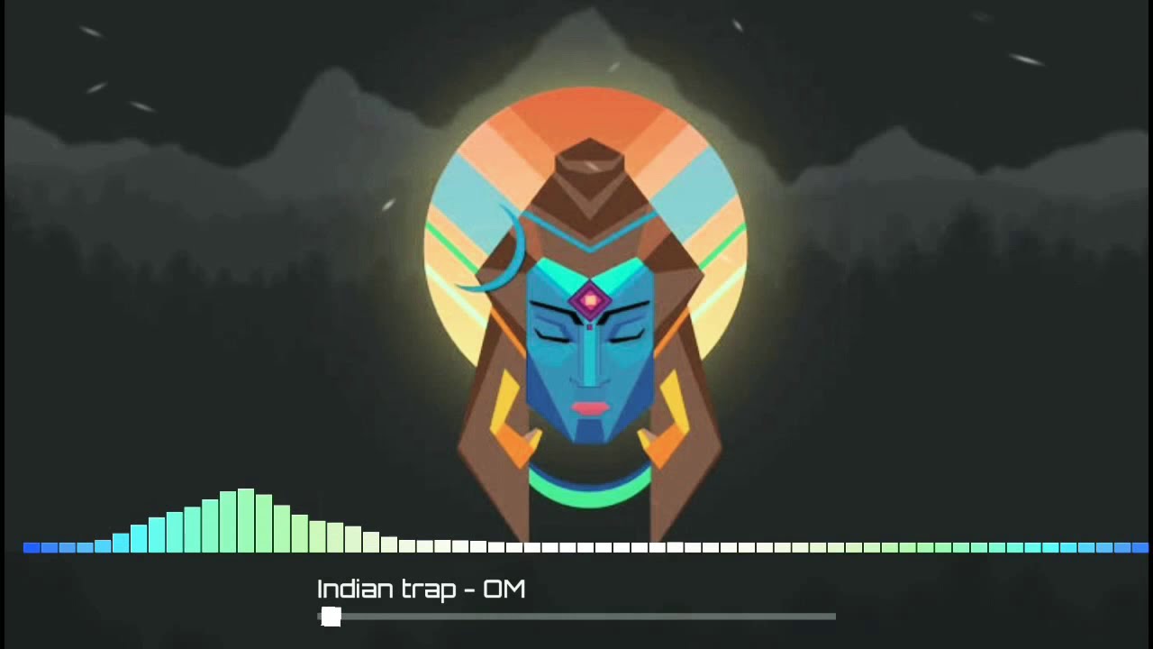 Indian trap - OM(Shiva Trance) || Trance music original mix || Best ...