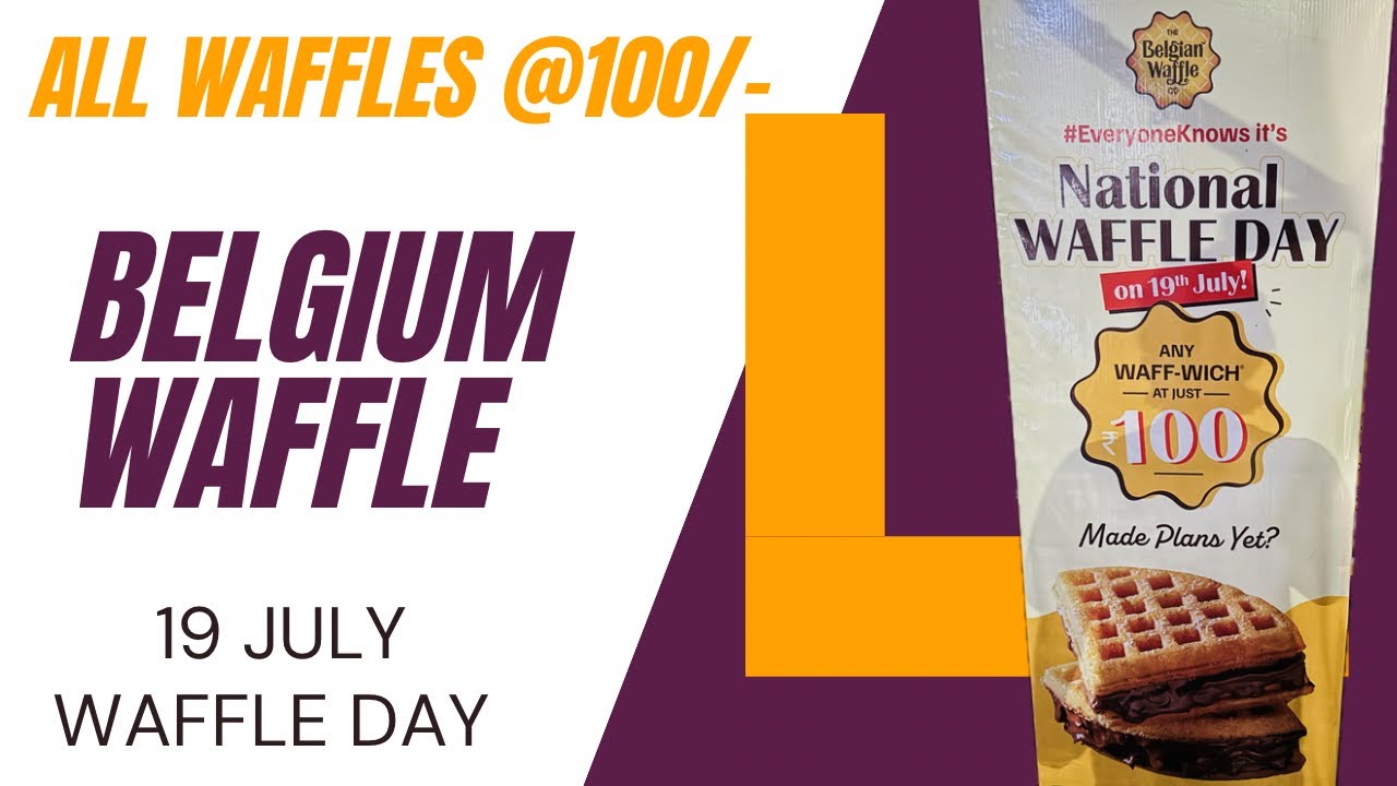 All Waffles only for Rs.100/- for 19th July Waffles Day at Belgium ...