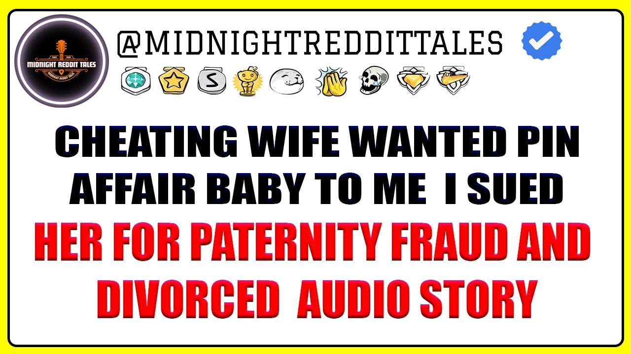 Cheating Wife Wanted Pin Affair Baby To Me I Sued Her For Paternity ...