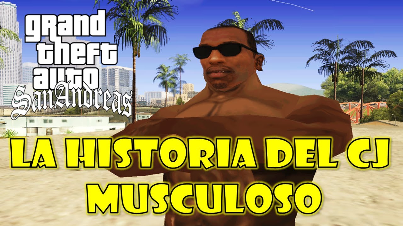 La Historia del CJ Musculoso - GTA San Andreas Loquendo - YouTube