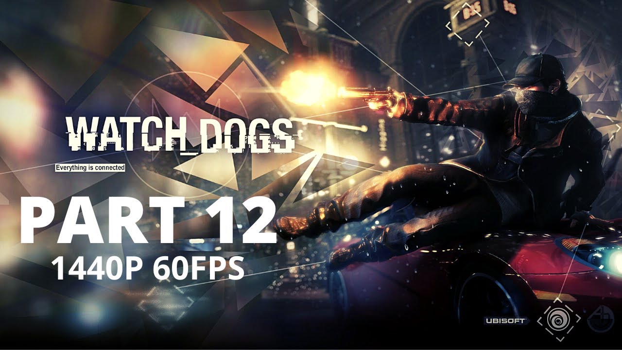 WATCH DOGS 100% Walkthrough Gameplay Part 12 - No Commentary (PC ...