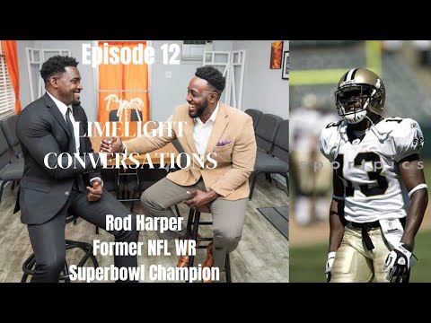 Limelight Conversations Episode 12- Rod Harper- Former NFL WR ...