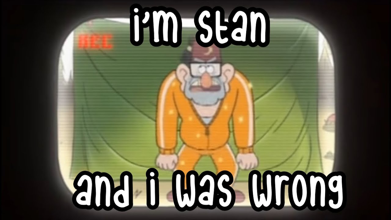 I’m Stan and I was wrong meme but different - YouTube