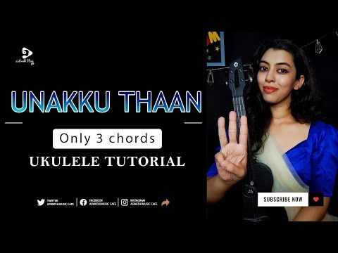 UNAKKU THAAN UKULELE TUTORIAL | CHITTHA SONGS | SIDDHARTH | TAMIL UKULELE TUTORIAL | 3 CHORD ...