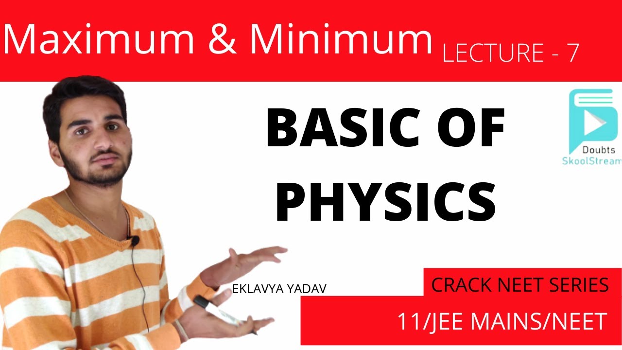 Maximum & Minimum | Basic Physics (Lecture - 7) | Crack Neet Series ...