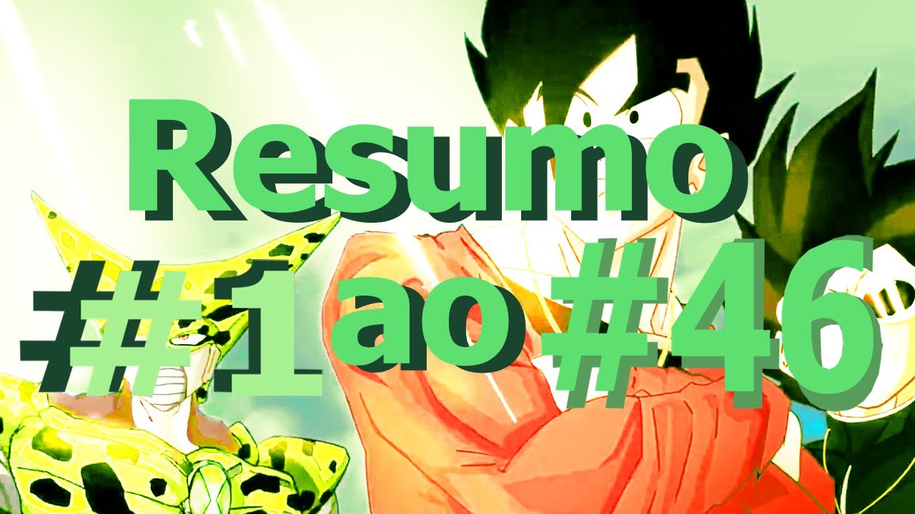 Resumo - Dragon Ball UE Rpg - Episódios 1 ao 46 - YouTube