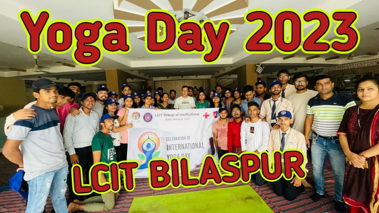 International Yoga Day 2023|| LCIT COLLAGE BILASPUR || Yoga diwas 2023 ...