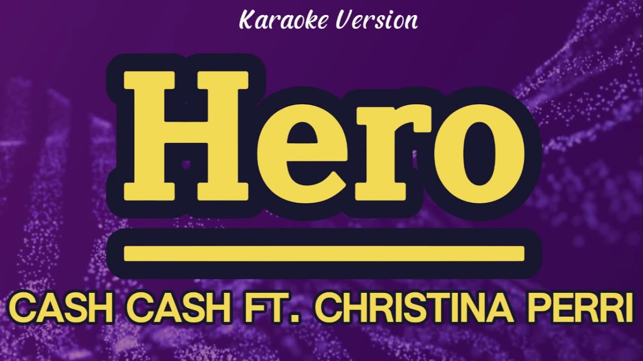 Hero - Cash Cash ft. Christina Perri (Karaoke) - YouTube