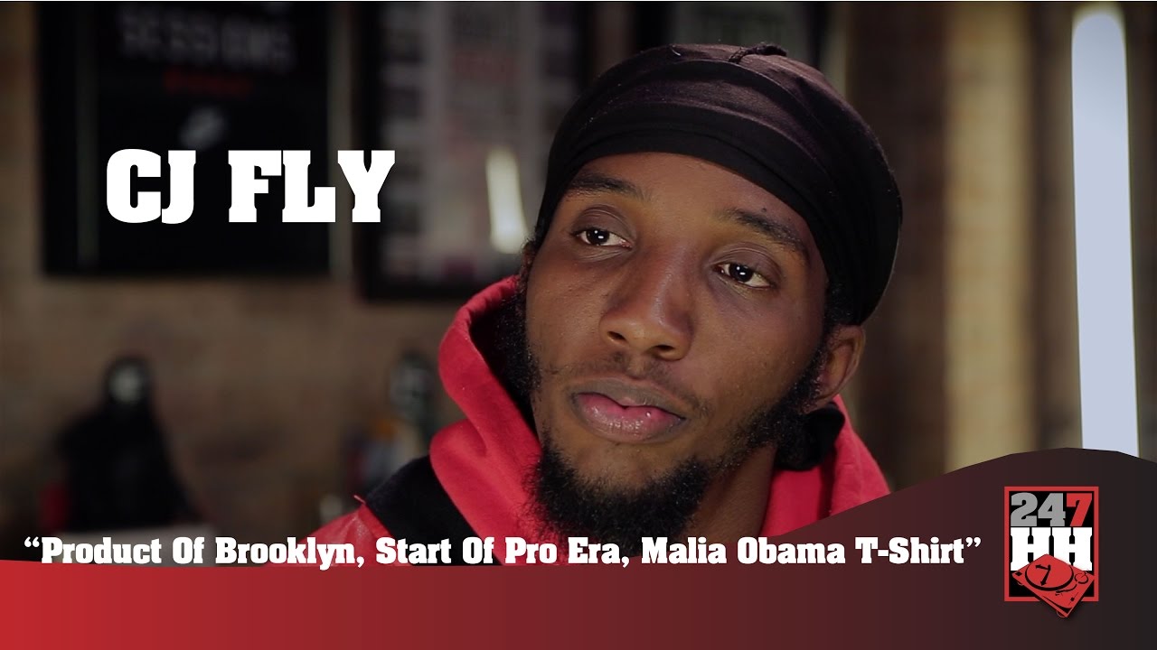CJ Fly - "Product Of Brooklyn, Start Of Pro Era, Malia Obama T-Shirt" (247HH Exclusive) - YouTube