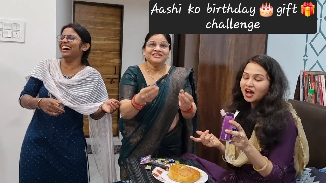 Aashi ka birthday 🎂gift 🎁challenge / chhoti bahu ne gift🎁 challenge ...