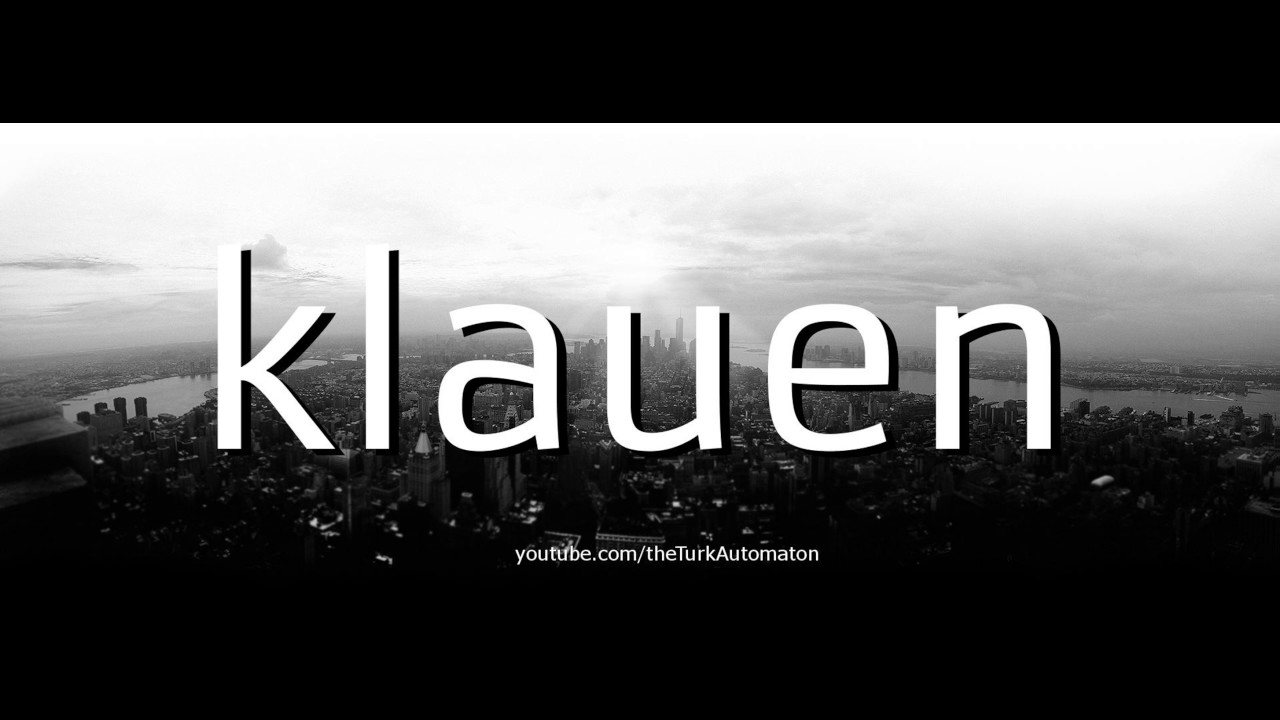 How to pronounce klauen in German - YouTube