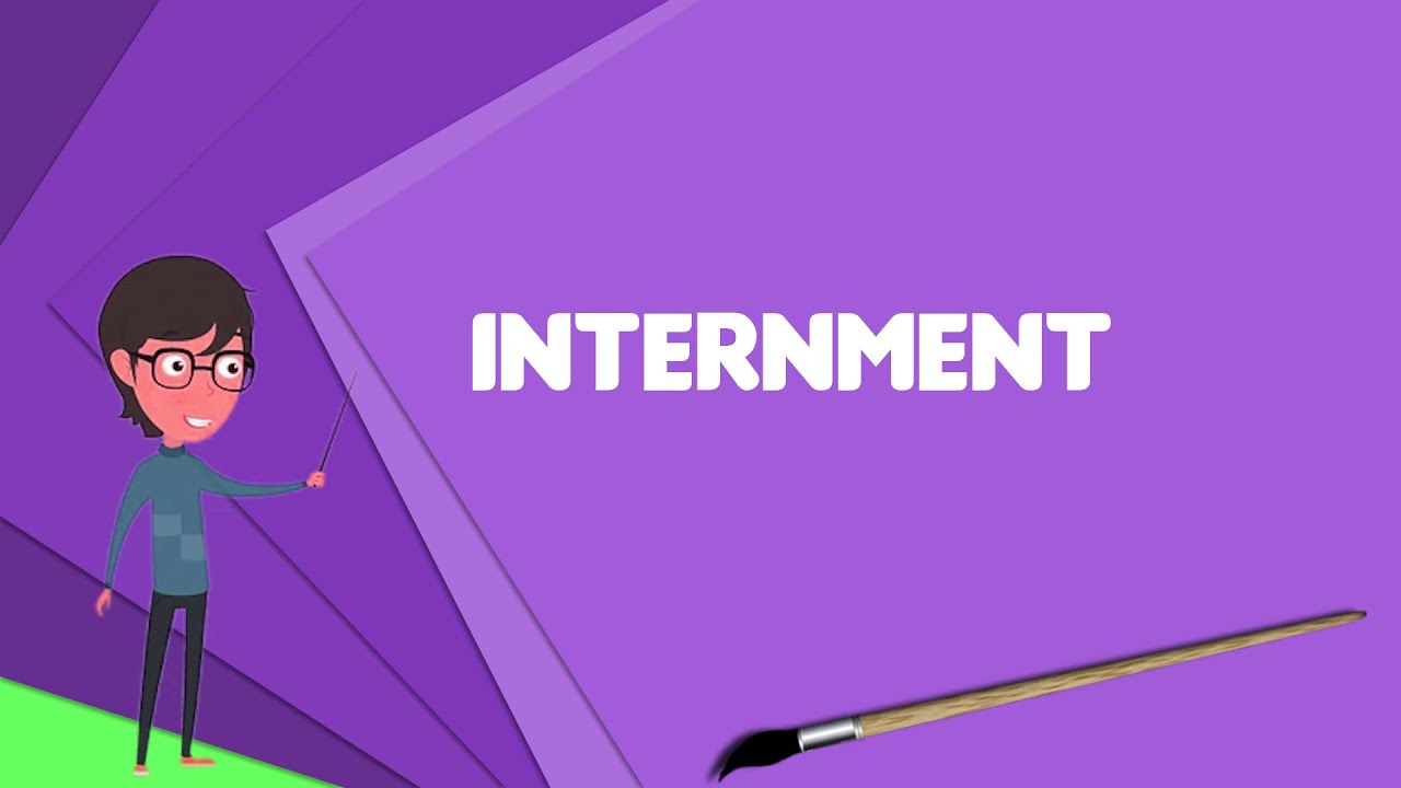 Internment Meaning Interment Explained: Definition, Process & Purpose ...