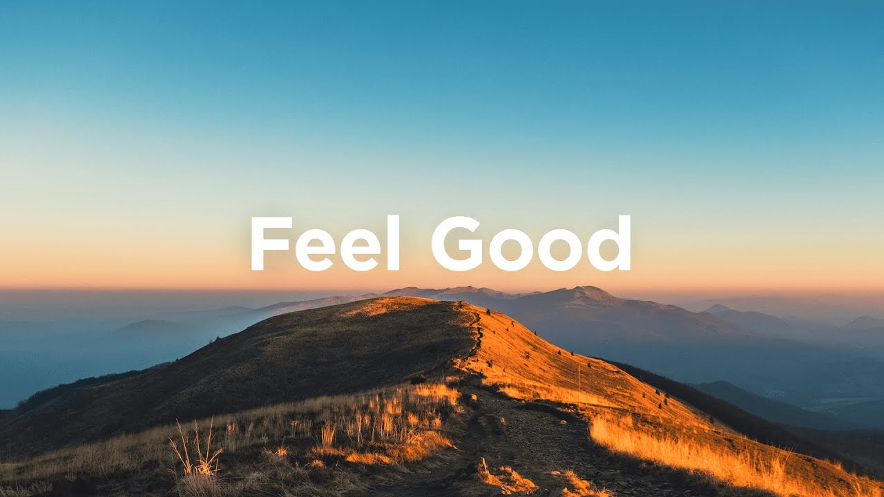 Feel Good ☀️ Uplifting Vibes to Brighten Your Day | Chill Mix - YouTube