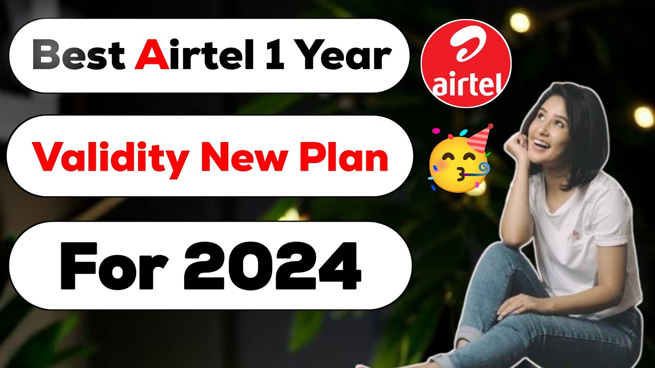 Best Airtel 1 Year Validity Plan For 2024 Airtel 365 Days Validity best-airtel-1-year-validity-plan-for-2024-airtel-365-days-validity
