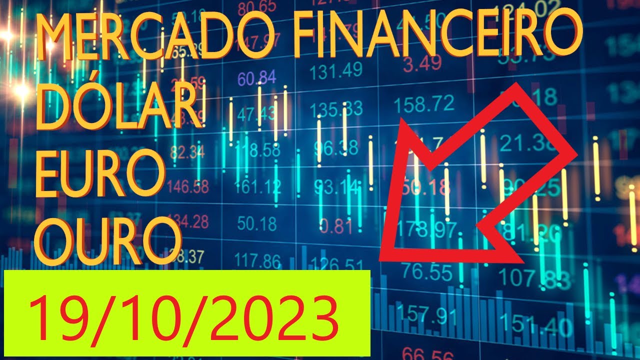 qual-o-valor-do-d-lar-euro-e-ouro-hoje-dia-19-10-2023-youtube
