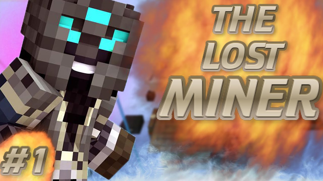 MINECRAFT: THE LOST MINER - INIZIO DI SERIE CON IL BOOOOM!! #1 - YouTube