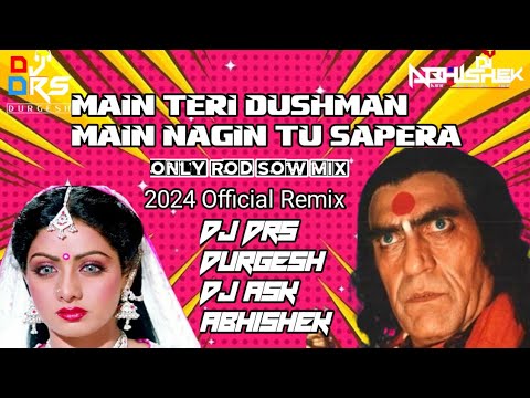 Main Teri Dushman Dushman Tu Mera Song Nagina DJ D R S Durgesh DJ ASK ...