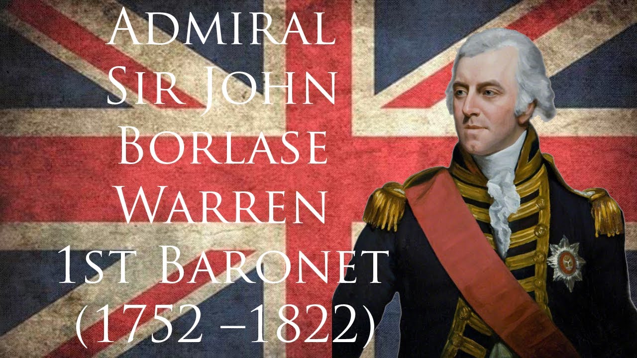 Admiral Sir John Borlase Warren - War of 1812 - YouTube