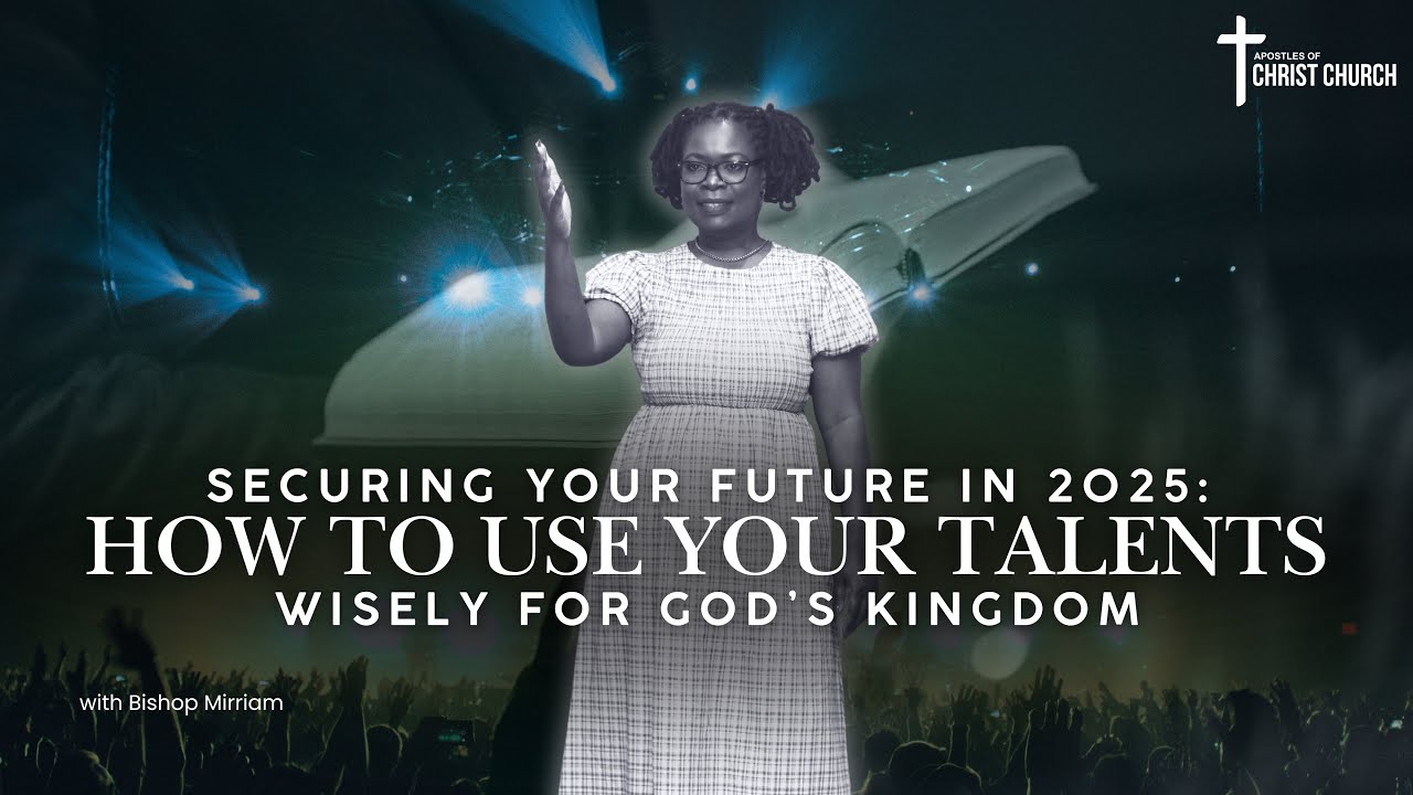 Securing Your Future in 2025: How to Use Your Talents Wisely for God's ...