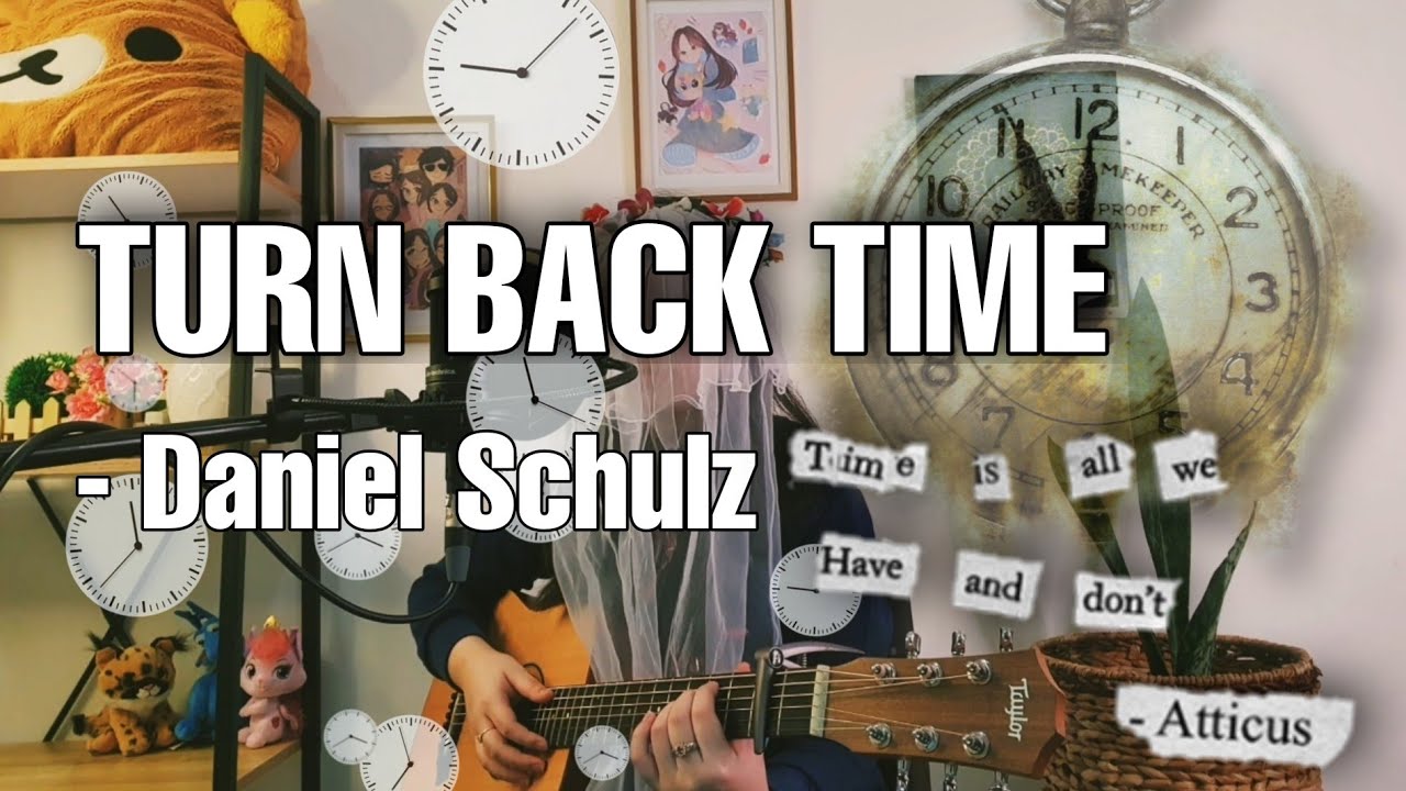 Turn Back Time - Daniel Schulz (cover by B3A CUPPYCAKE)Acoustic guitar-cover w/lyrics - YouTube