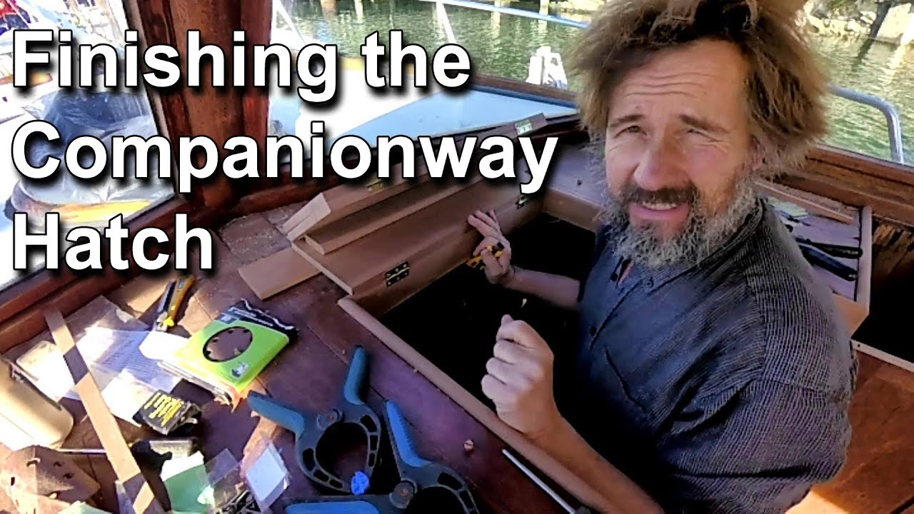 Ep 97 - Finishing the companionway hatch - Wooden boat liveaboard ...