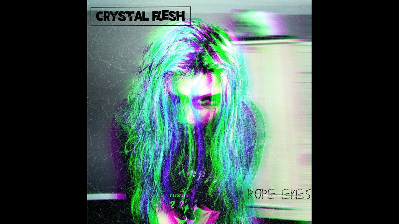 Crystal Flesh - Rope Eyes - YouTube