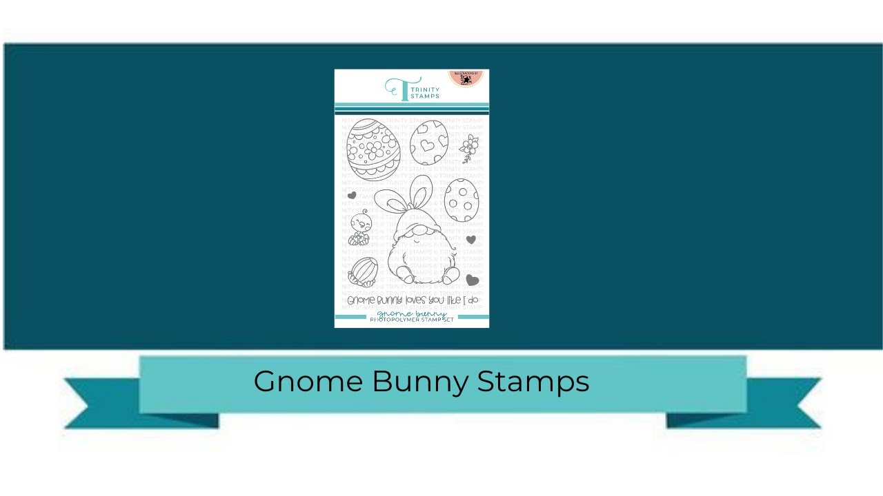 Trinity Stamps Product Closeup: Gnome Bunny Stamp set - YouTube