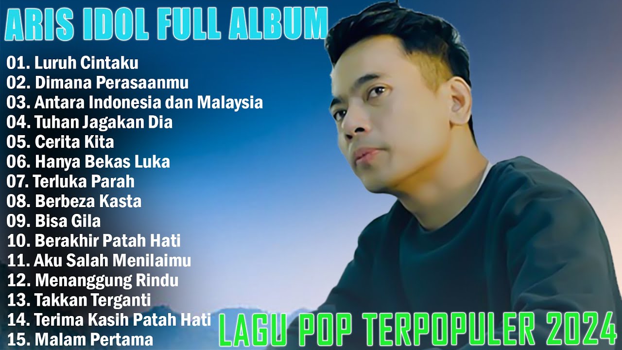 Lagu Pop Terbaru 2024 Enak Didengar Bikin Baper - Aris Idol Full Album ...