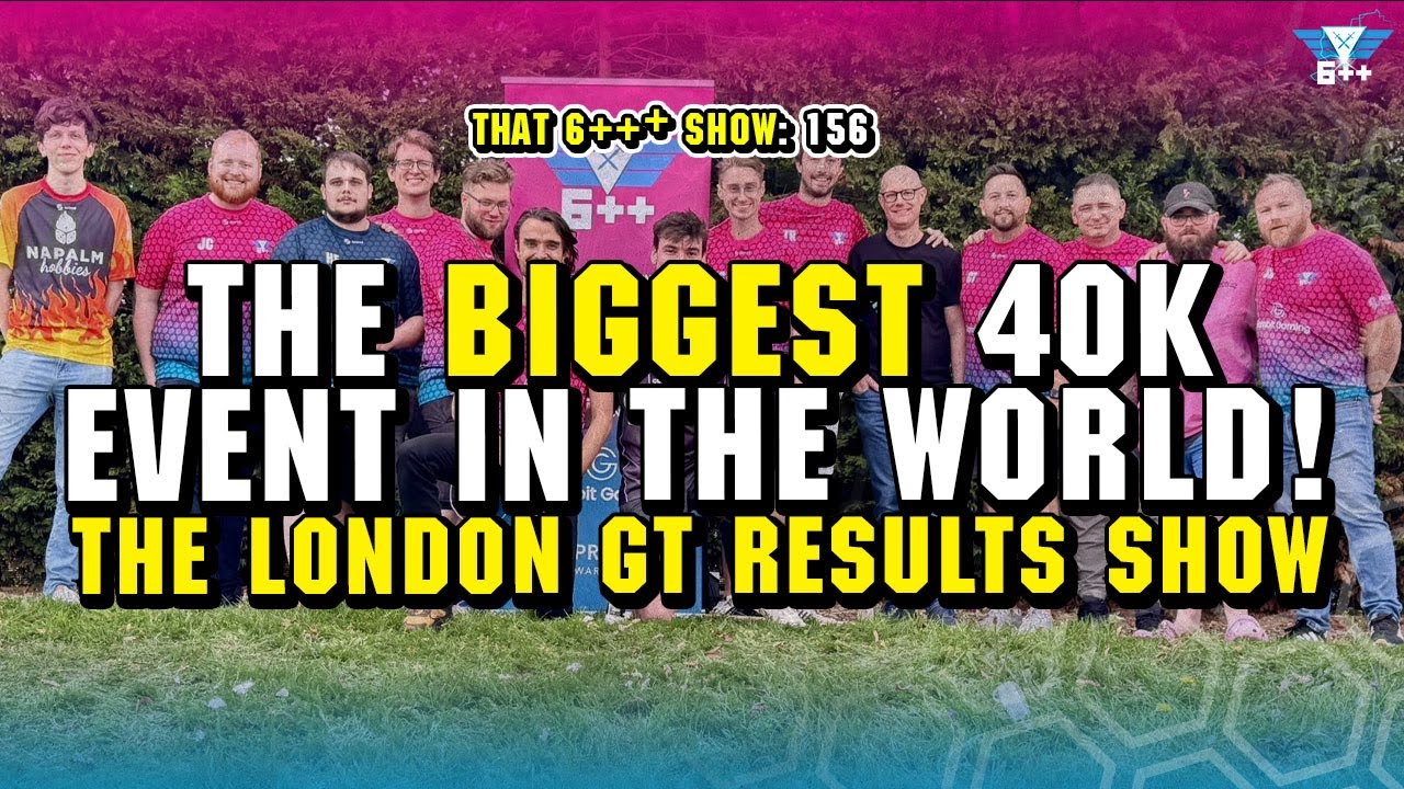 That 6+++ Show Episode 156: The London Grand Tournament Results Show ...