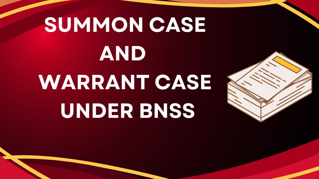 Summon Case and Warrant Case under CRPC and BNSS: Key Differences with examples - YouTube