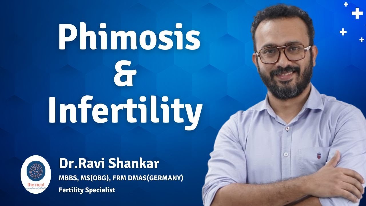 Phimosis And Infertility Dr Ravi Shankar Fertility Specialist Youtube