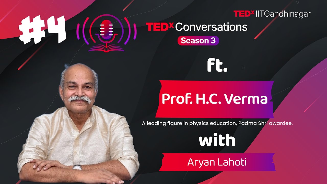 Prof. H.C. Verma | TEDxConversations | S3 Episode 4 - YouTube